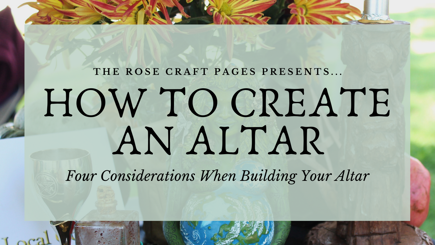 How to Create an Altar – The Rose Craft